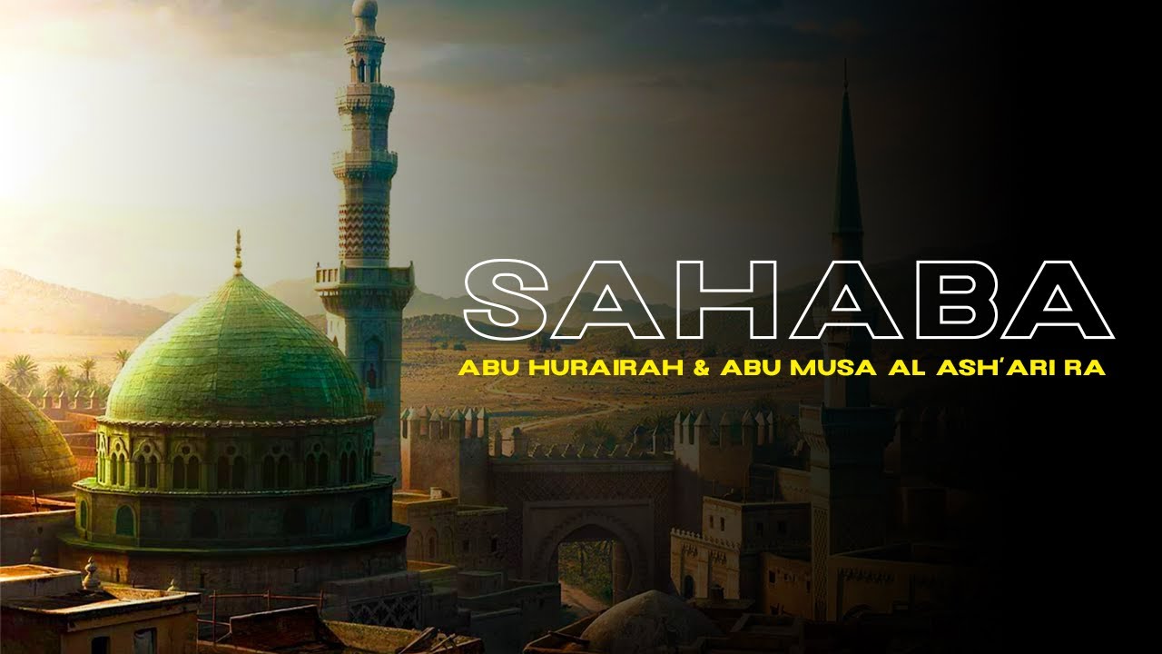 Stories of The Sahaba by Mufti Menk | Abu Hurairah & Abu Musa Al Ash ...