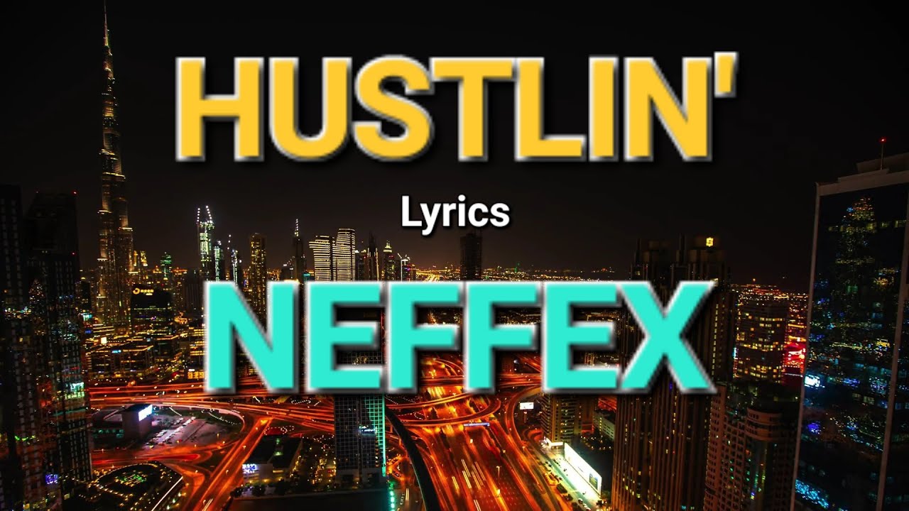 NEFFEX - Hustlin' - Lyrics - YouTube