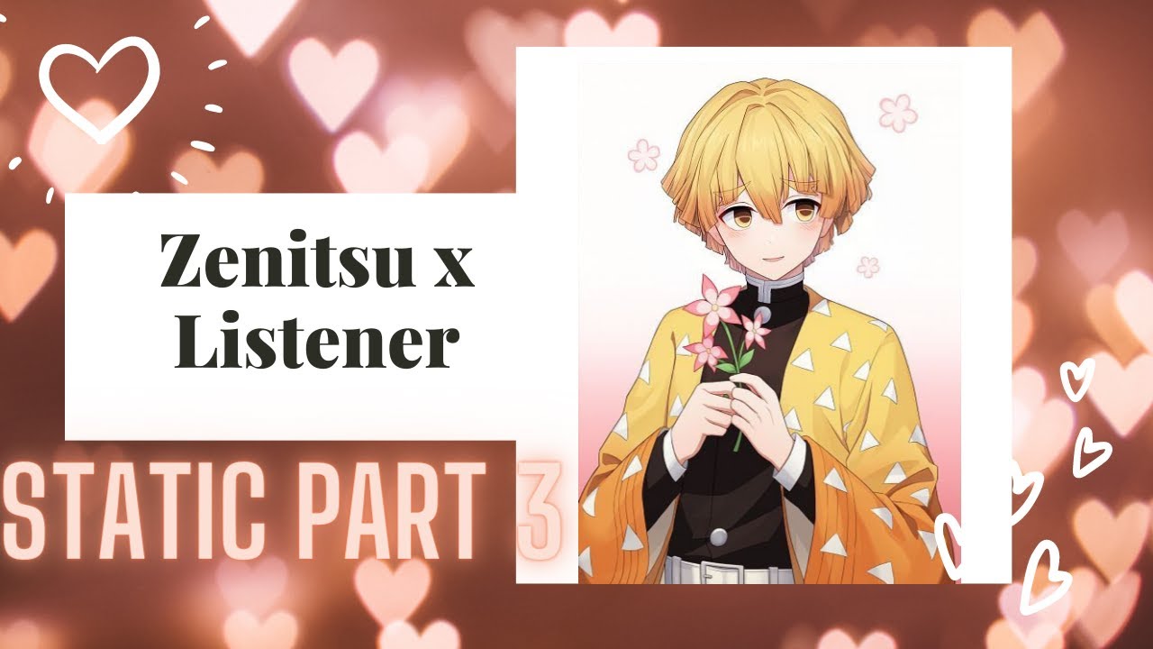 Zenitsu x Listener | ASMR | Static Part 3 (End) - YouTube