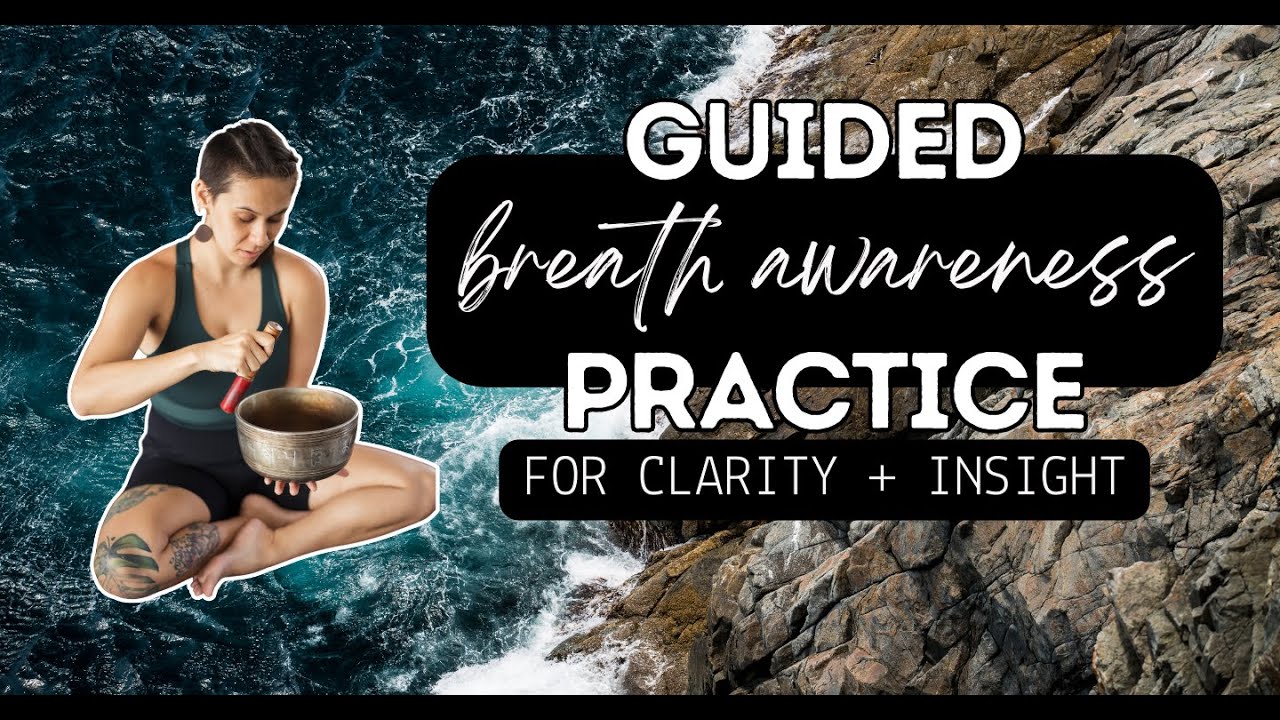 15 Minute Guided Breath Awareness Practice for Clarity + Insight 🌬 ...