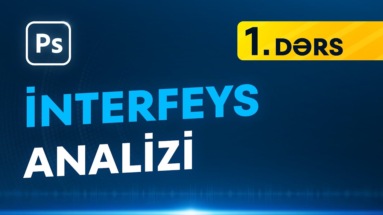 İNTERFEYS ANALİZİ | Adobe Photoshop 2023 Dərsləri #1 - YouTube