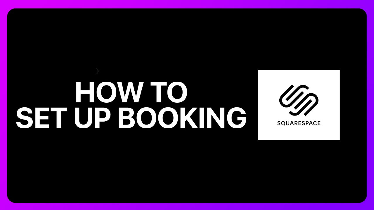 How To Set Up Booking On Squarespace Tutorial - YouTube
