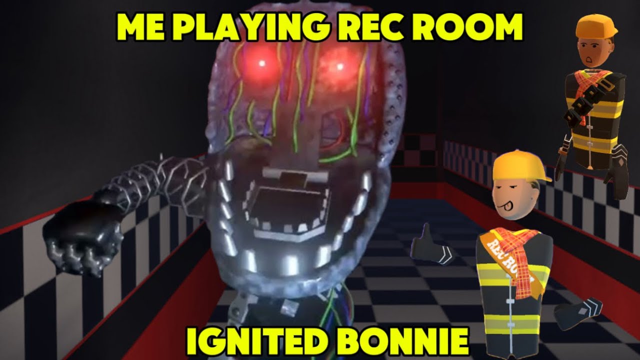 Me playing rec room Ignited Bonnie warning there are scary jumpscares ...