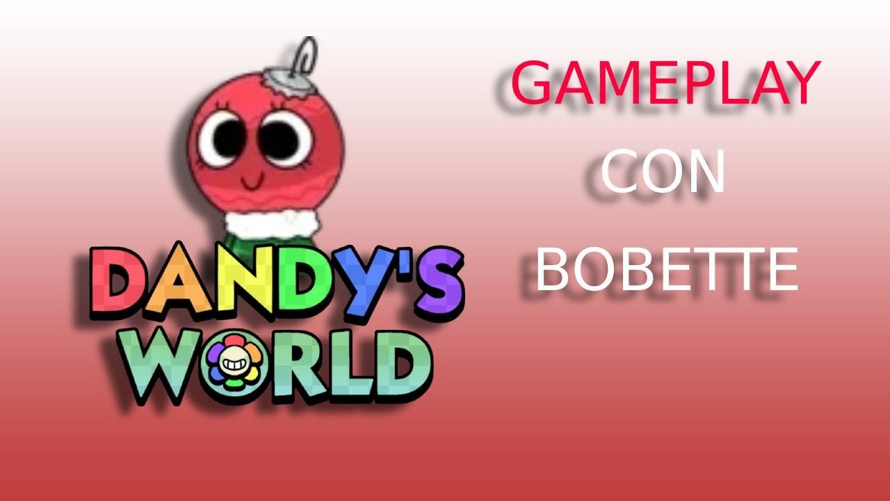 Bobette Gameplay (No Hit, Walkthrough) | Dandy's World - YouTube