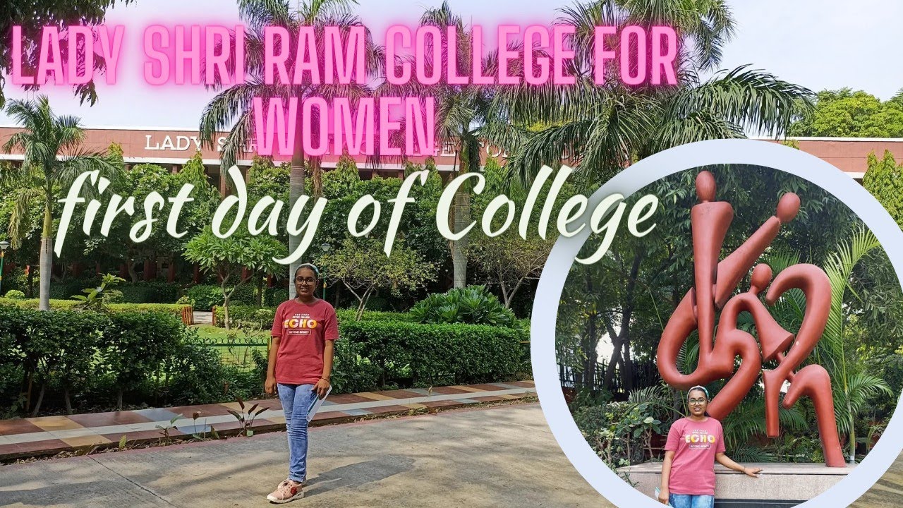 My first day of college, Delhi University,Lady Shri Ram College for ...