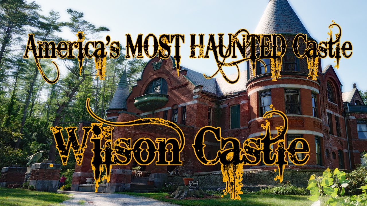 AMERICA'S MOST HAUNTED CASTLE (Wilson Castle) - YouTube