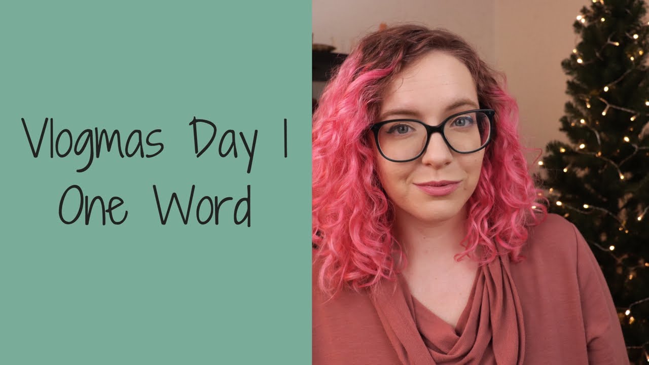 One Word To Describe Myself Vlogmas 12 01 18 YouTube one-word-to-describe-myself-vlogmas-12-01-18-youtube