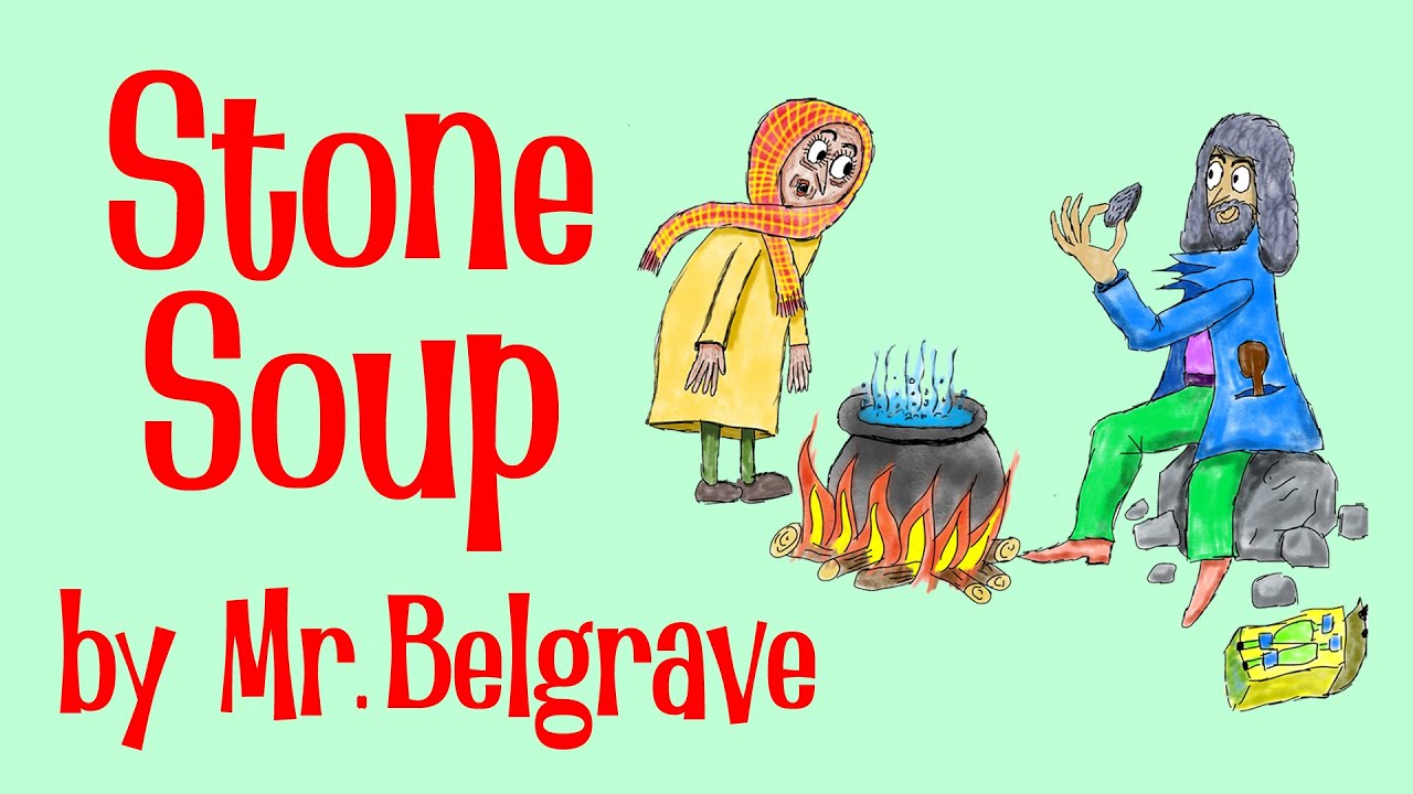Stone Soup (Traditional Tale) by Mr Belgrave - YouTube