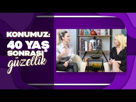 40 Yaş Sonrası Güzellik - DR. SERAN GÖÇER ve PINAR ERGÜNER