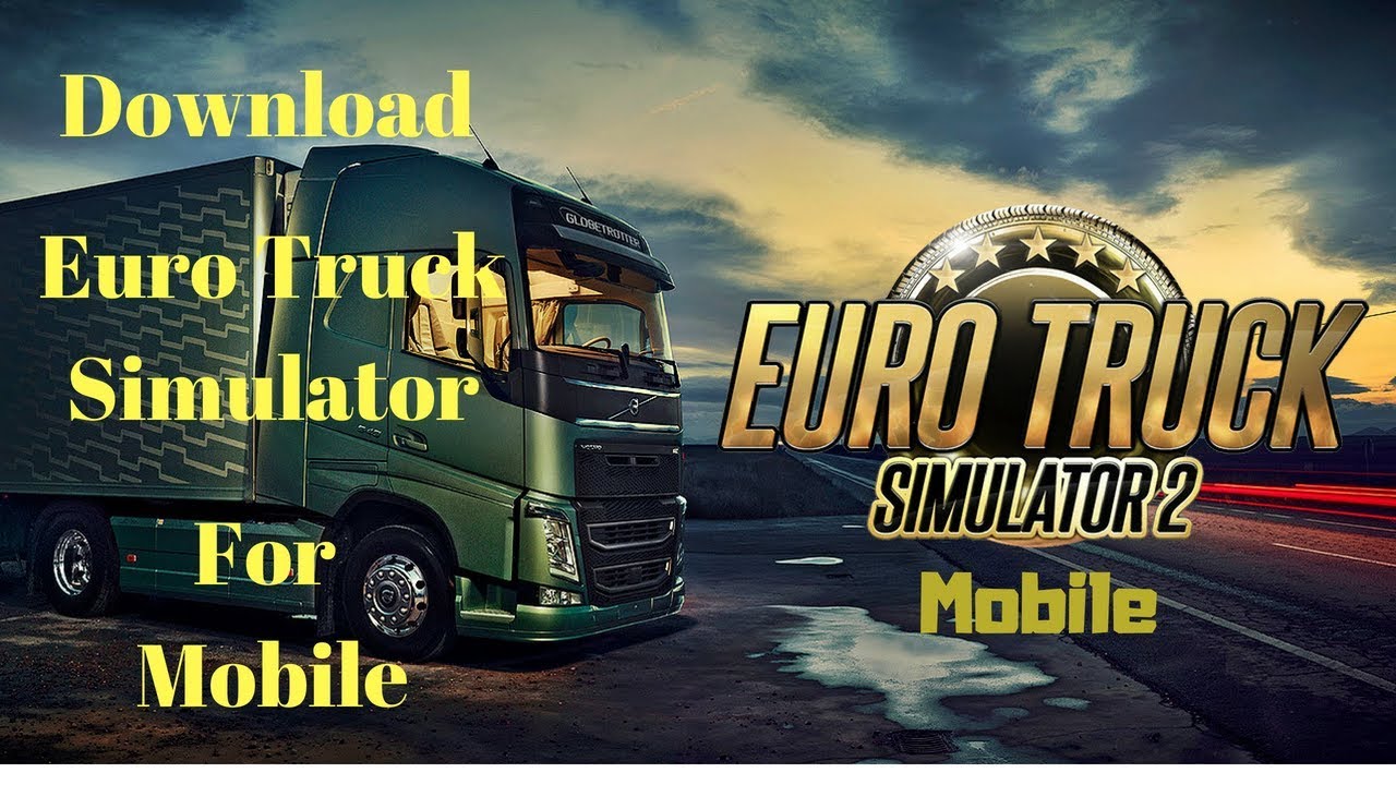 Download Euro Truck Simulator 2 For Android - Tutorial Download Euro ...