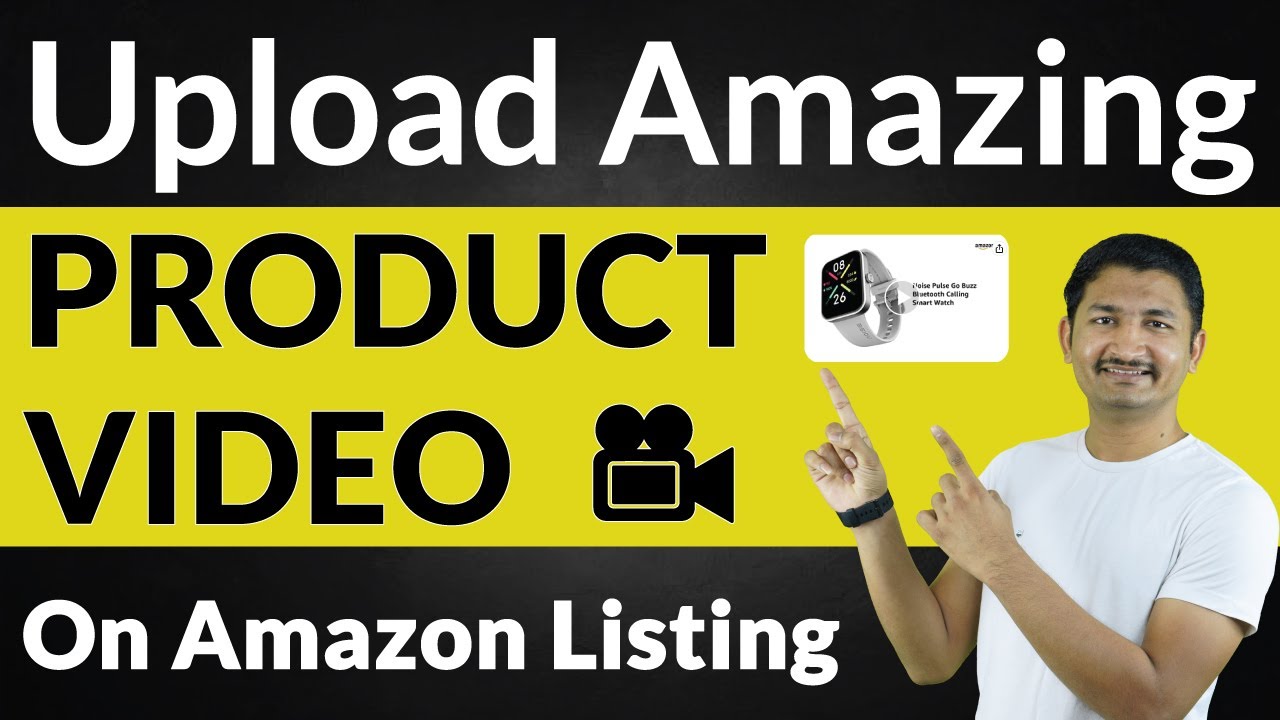#15 How to Upload Video in Amazon Listing | Sanjay Solanki | Ecommerce ...