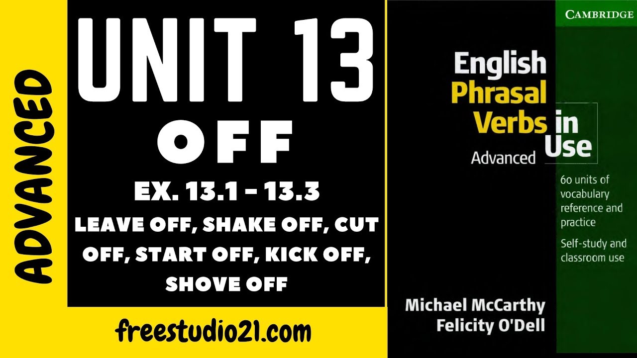 English Phrasal Verbs in Use - Unit 13 - OFF - ex.13.1-3 - YouTube