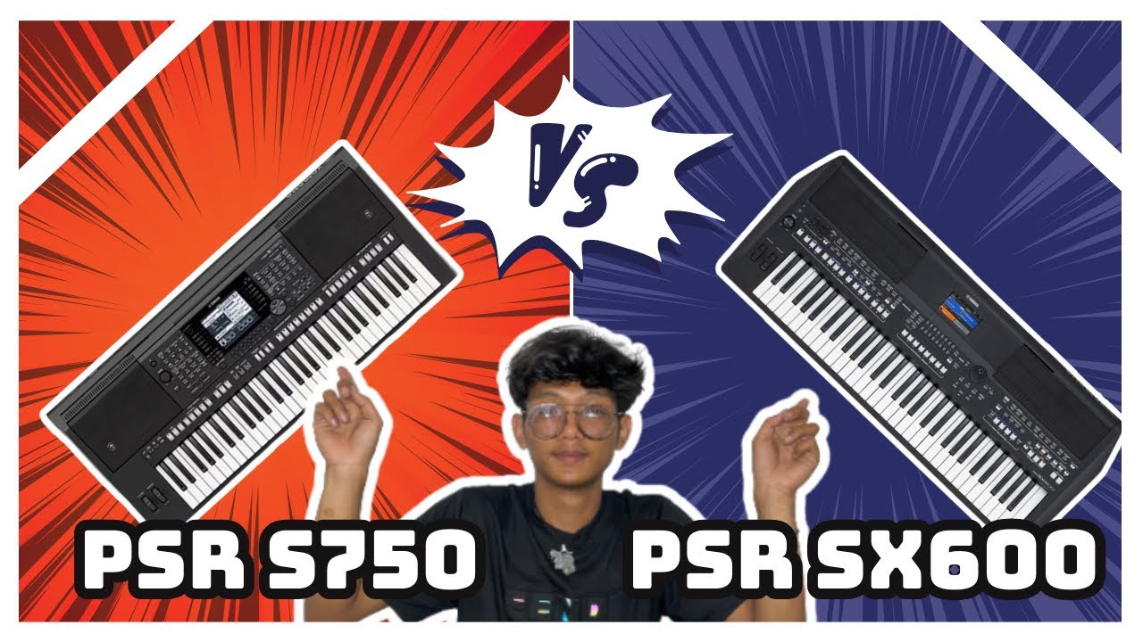 PERBANDINGAN KEYBOARD YAMAHA PSR S750 dan YAMAHA PSR SX600 - YouTube