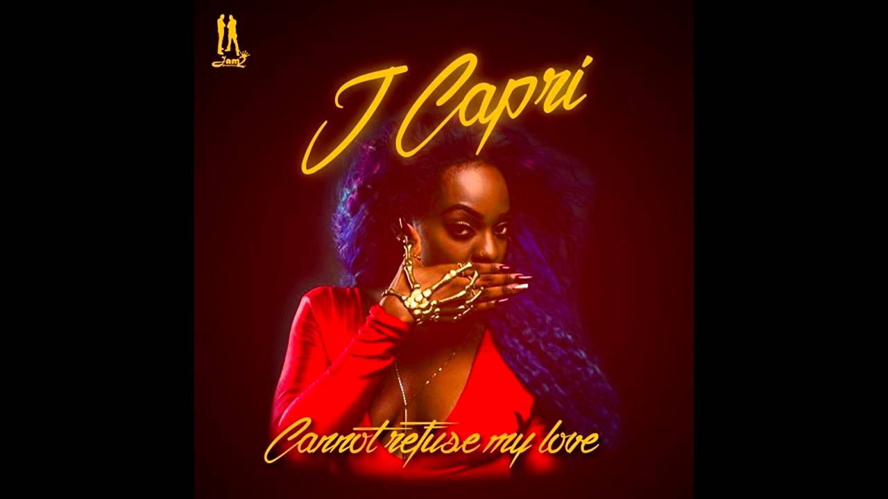 J Capri - Cannot Refuse My Love [Jam2 Productions] #Jan2016 - YouTube