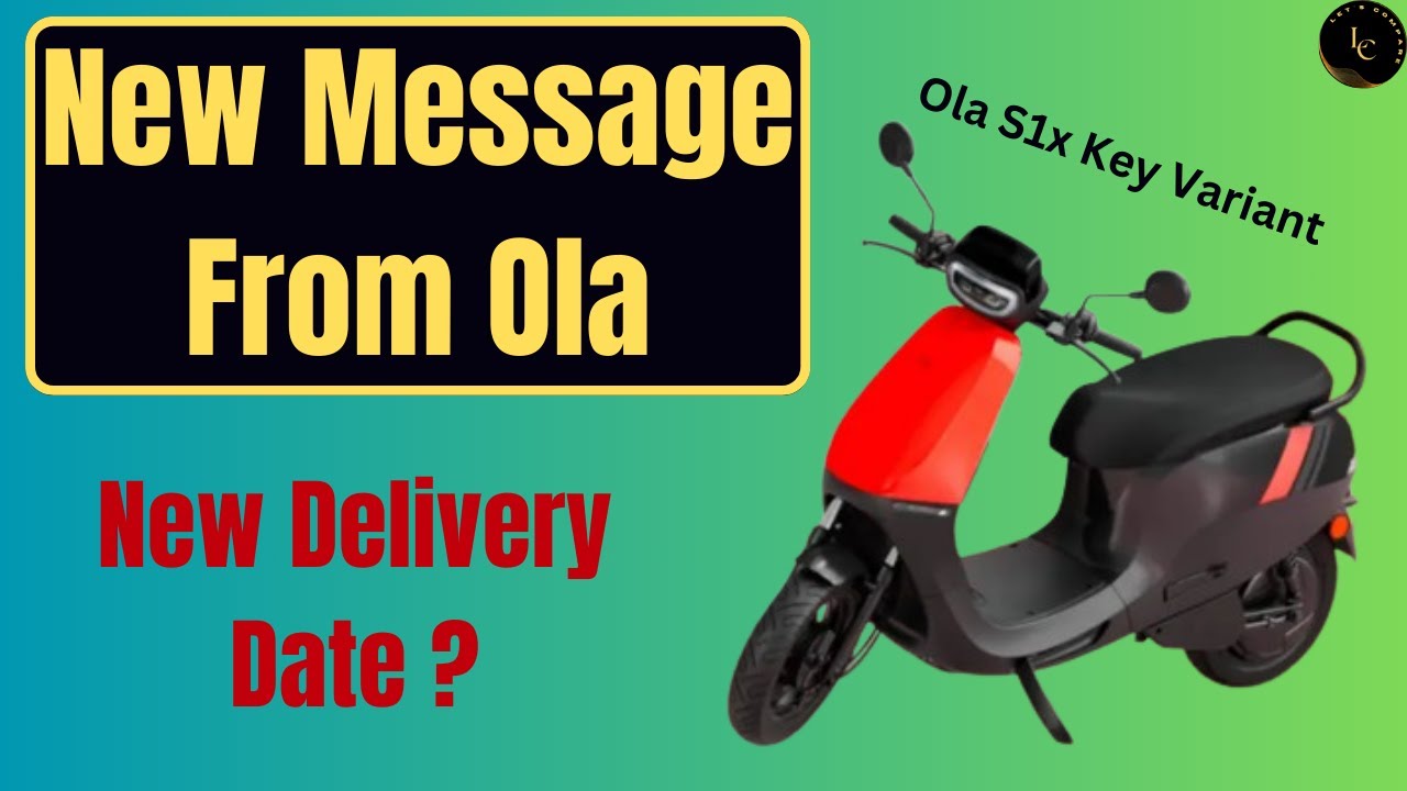 Ola S1x Key Variant Delivery Update | New Message From Ola Regarding ...