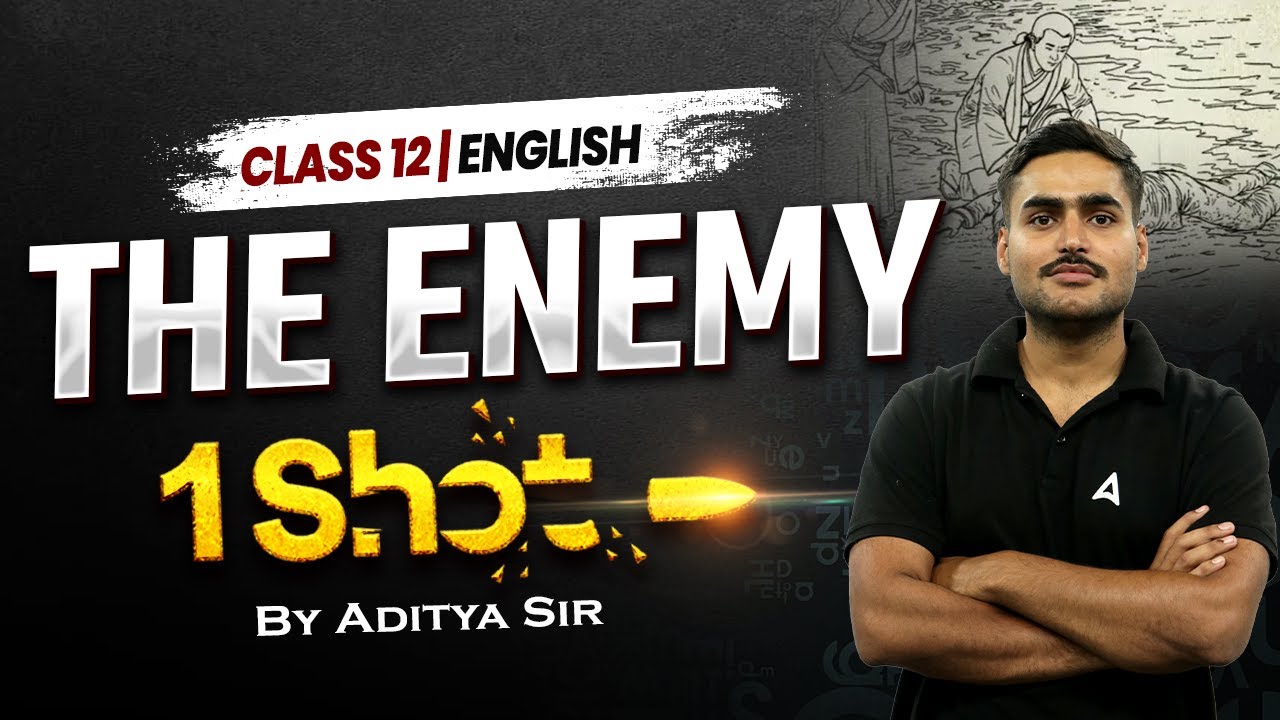 CLASS 12 English | The Enemy One shot | By Aditya Sir - YouTube