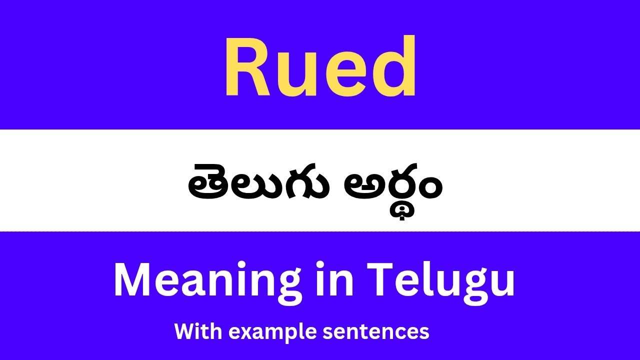 Rued meaning in telugu with examples | Rued తెలుగు లో అర్థం @Meaning in ...