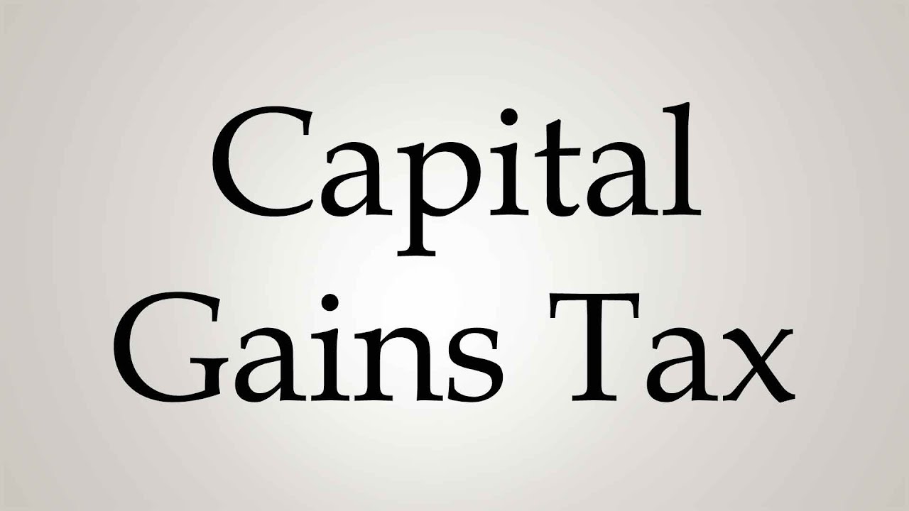 How to Pronounce ''Capital Gains Tax'' - YouTube
