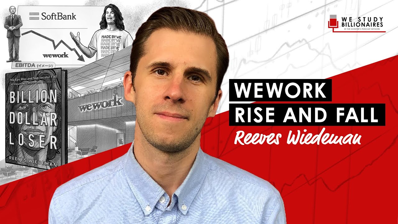Wework | Rise and Fall w/ Reeves Wiedeman (TIP366) - YouTube