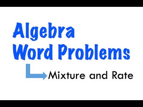 Algebra - Word problems (Mixture and Rate) - YouTube