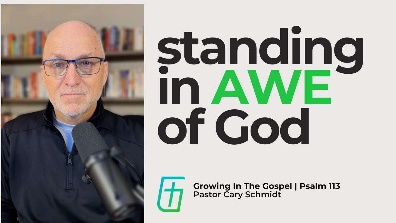 Standing in Awe of Our Great God! | Psalm 113 - The Hallel Psalms| Cary ...