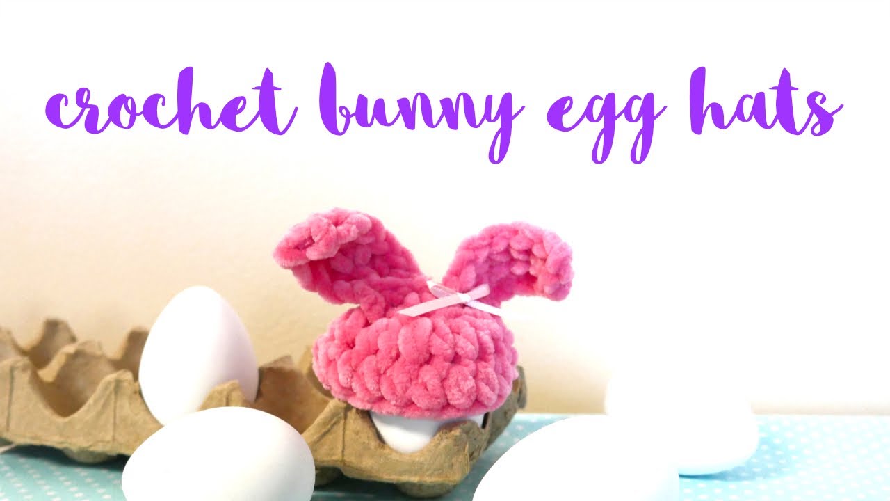 How To Crochet A Bunny Egg Hat - YouTube