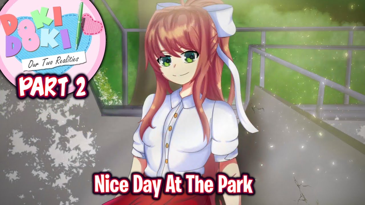 Nice Day At The Park!!!!(Part 2)(DDLC Our Two Realities MOD)(DEMO ...