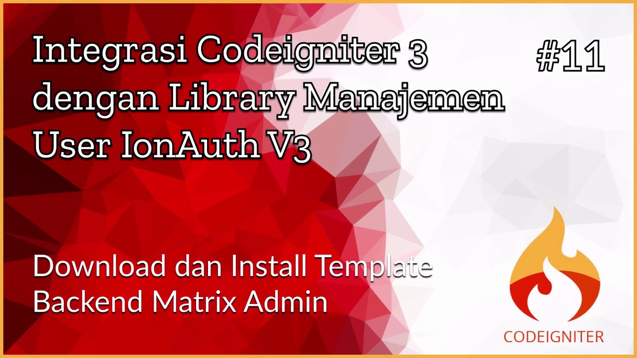 Integrasi Codeigniter 3 dengan IonAuth 3 - 11. Download dan Install Template Backend Matrix ...