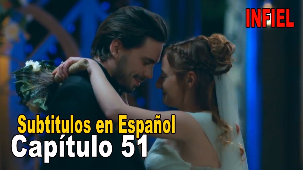 Infiel Capítulo 51 Español - Infiel Serie Turca / Subtitulos en Español ...