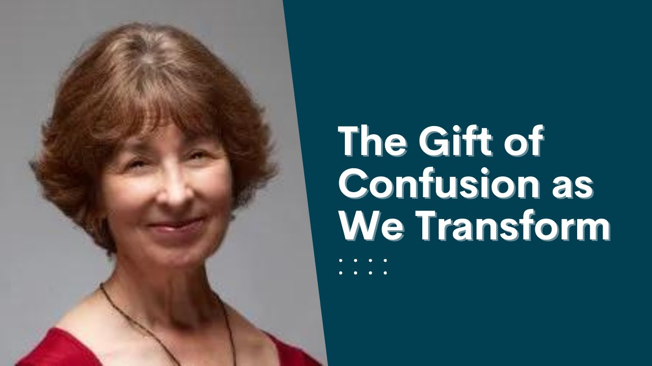 The Gift of Confusion as We Transform with Terri O’Fallon - YouTube