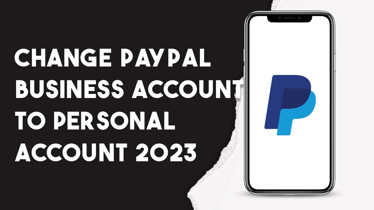 How To Change Paypal Business Account To Personal Account 2023 YouTube how-to-change-paypal-business-account-to-personal-account-2023-youtube