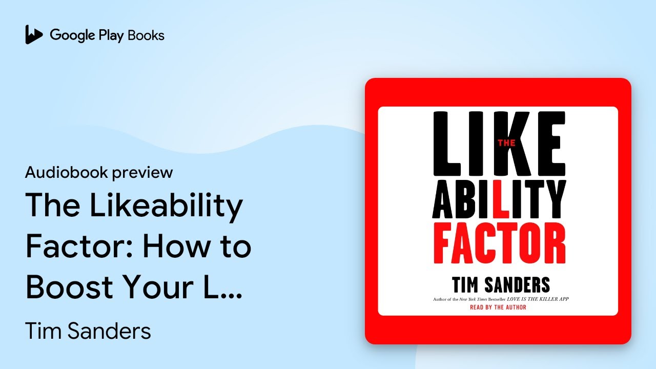The Likeability Factor: How to Boost Your L… by Tim Sanders · Audiobook ...