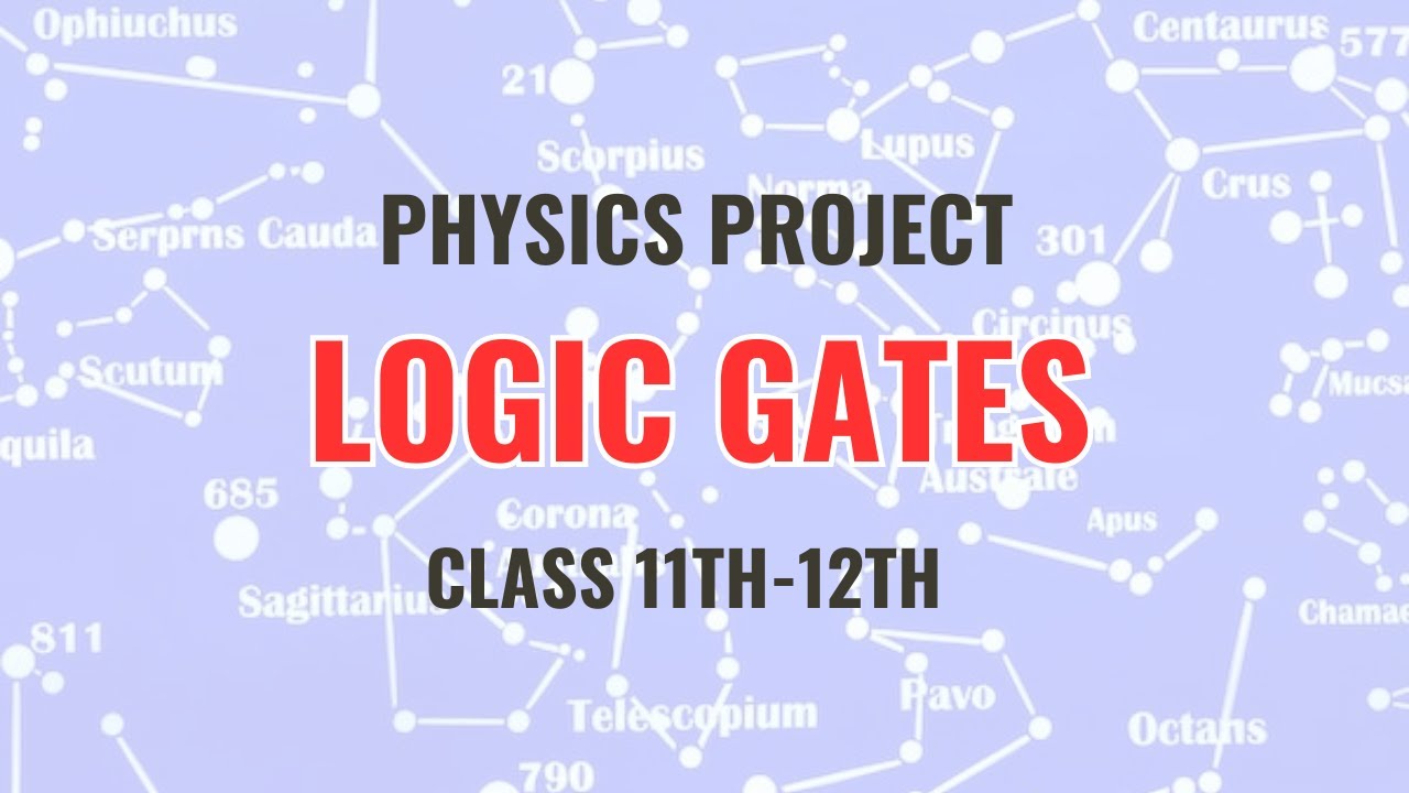 part-1|Physics project on 'Logic Gates'|CBSE|class-11th and 12th - YouTube