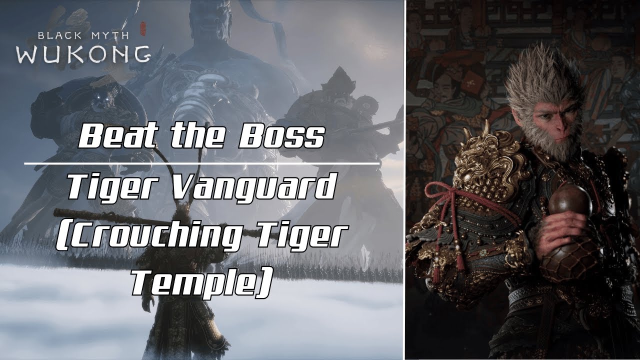 Black Myth Wukong: Beat the Boss! Tiger Vanguard Crouching Tiger Temple ...