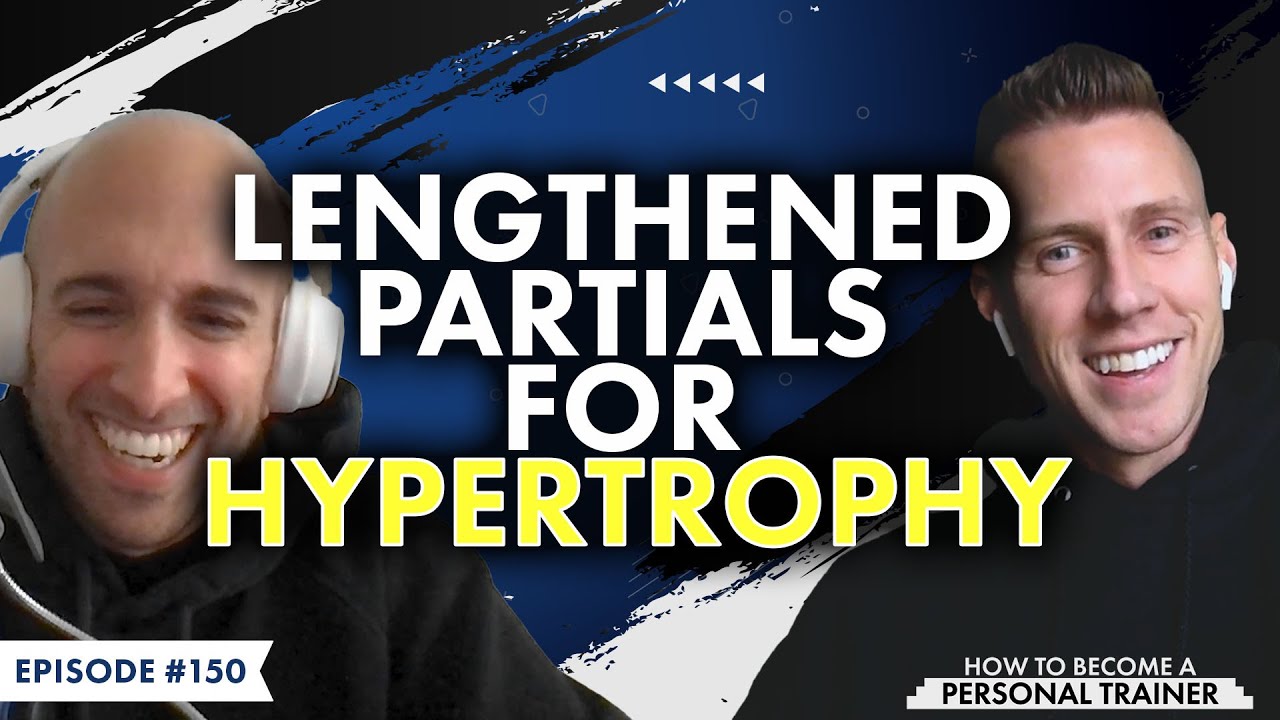Lengthened Partial Reps for Muscle Gain | HTBPT Ep.150 - YouTube