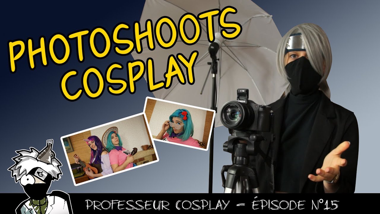 Professeur Cosplay 15 : photoshoots Cosplay - YouTube