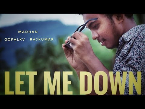 Let Me Down - Madhan Mohan || at Araku (Ananthagiri)