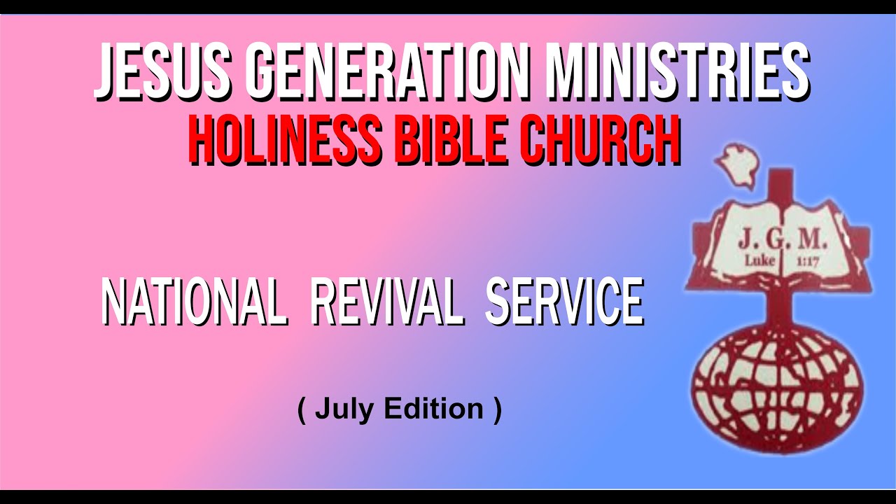 NATIONAL REVIVAL SERVICE ( July Edition ) - YouTube