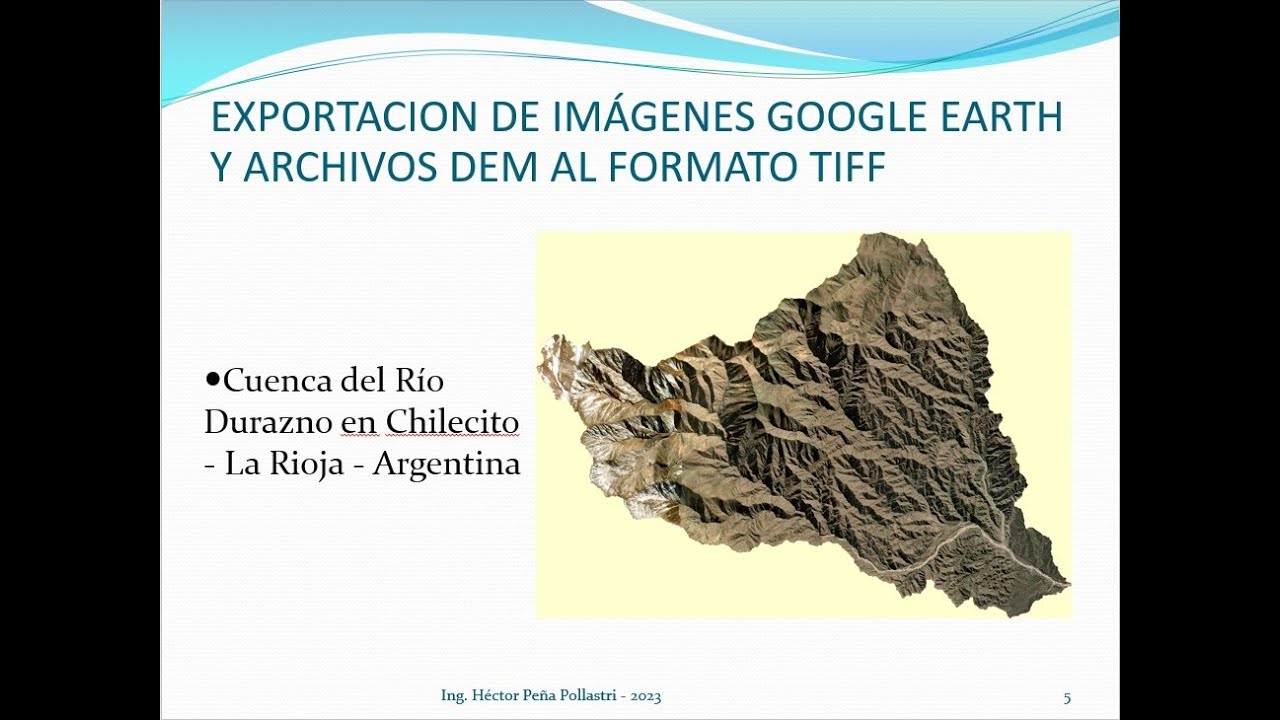 EXPORTACION DE IMÁGENES GOOGLE EARTH Y ARCHIVOS DEM AL FORMATO TIFF ...