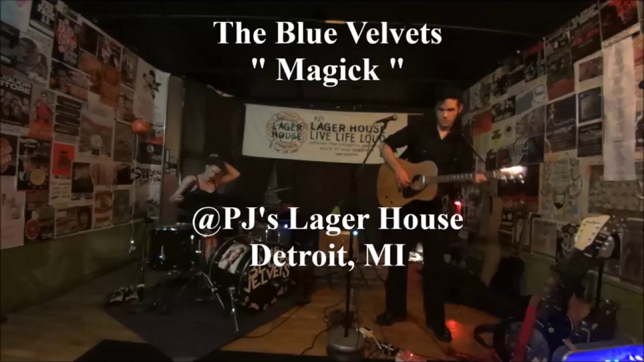 The Blue Velvets " Magick " @PJs Lager House Detroit, MI - YouTube