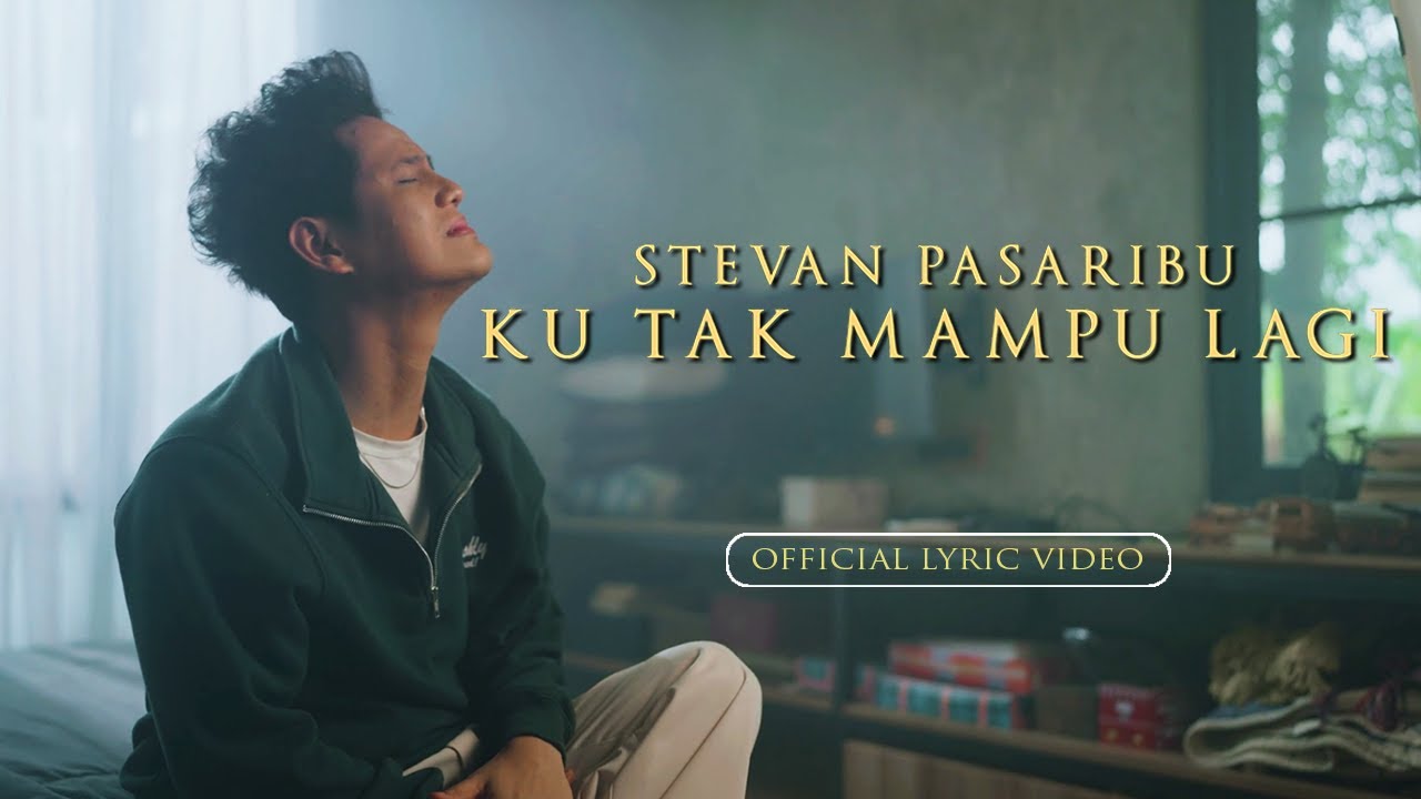 Stevan Pasaribu - Ku Tak Mampu Lagi (Official Lyric Video) - YouTube