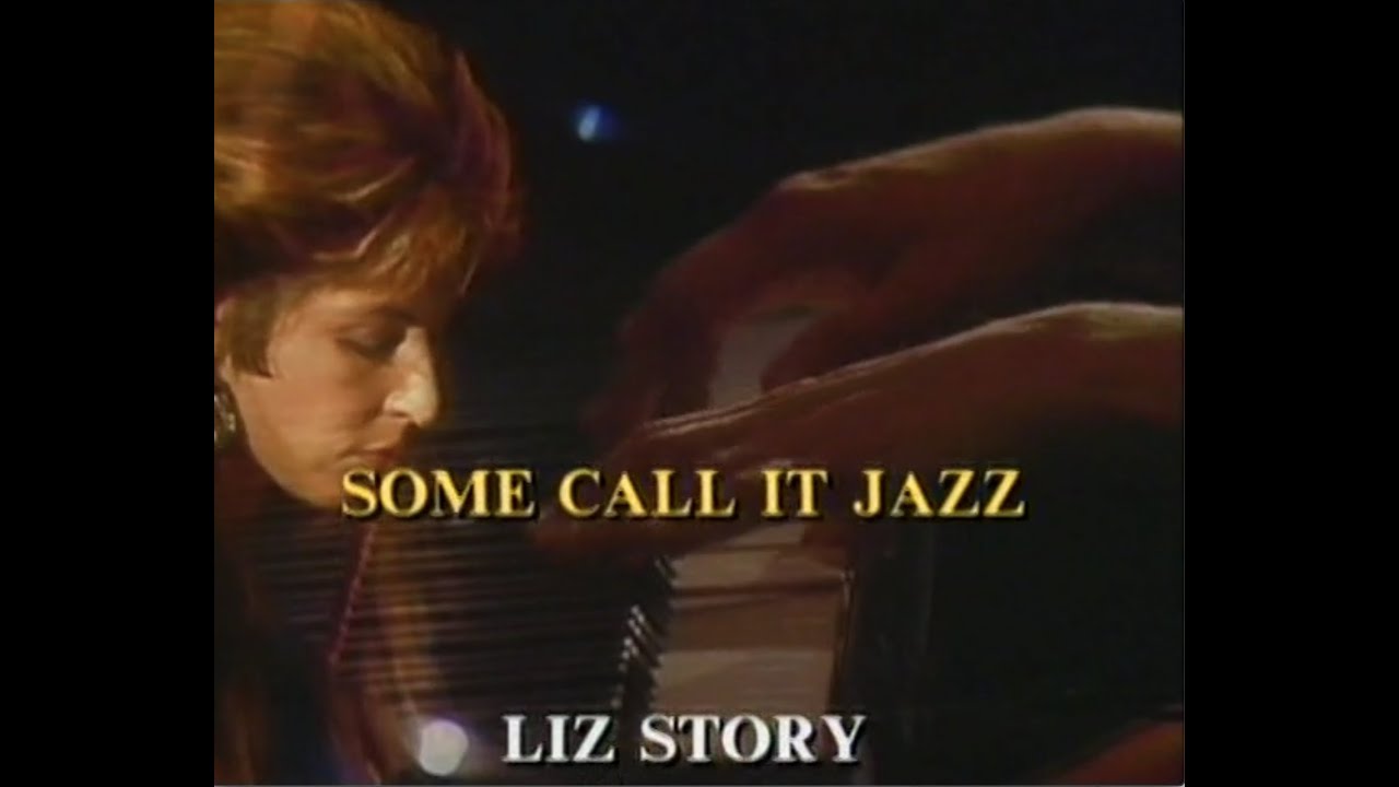 Liz Story -- Some Call It Jazz -- Episode 3 - YouTube