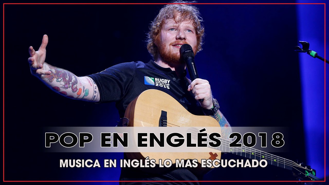 Música en Inglés 2018 - Las Mejores Canciones Pop en Inglés - Mix Pop ...