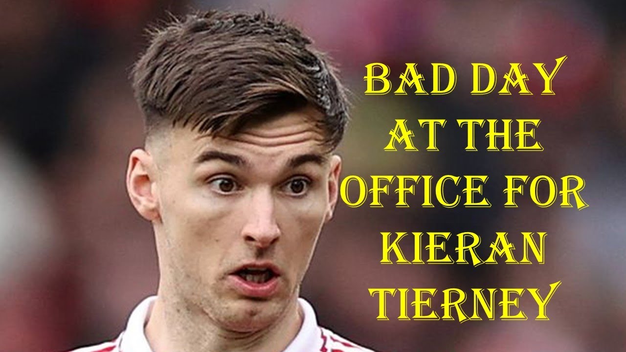 Bad day at the office for Kieran Tierney - YouTube