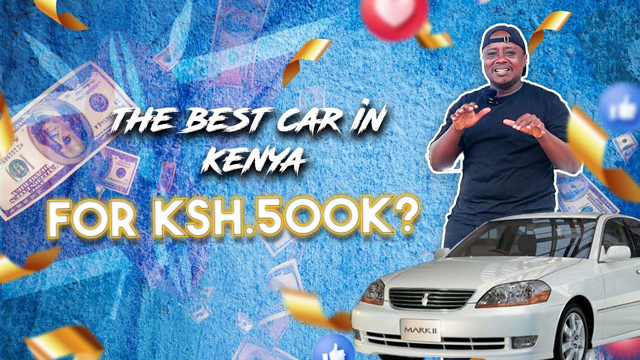 The best car in Kenya for Ksh.500K? The Toyota Mark II GX110 - YouTube