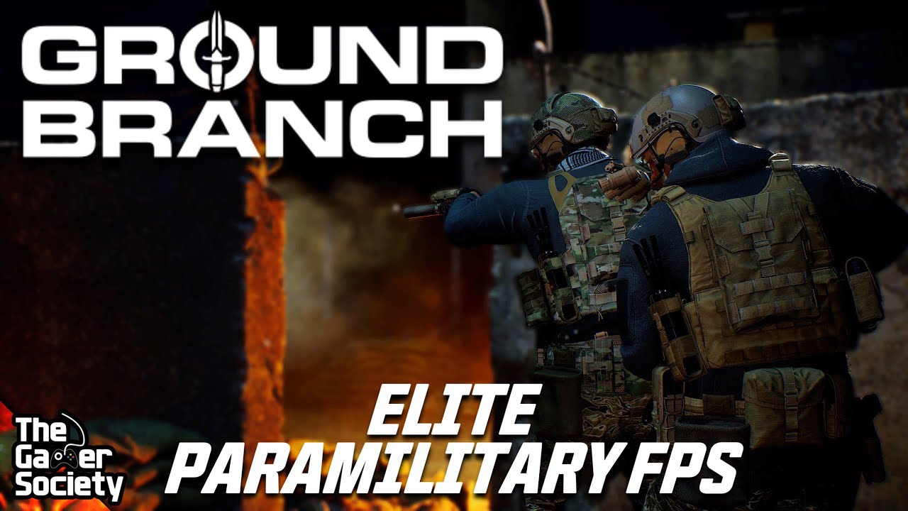 GROUND BRANCH | ELITE PARAMILITARY FPS - XXXV - 35! - YouTube
