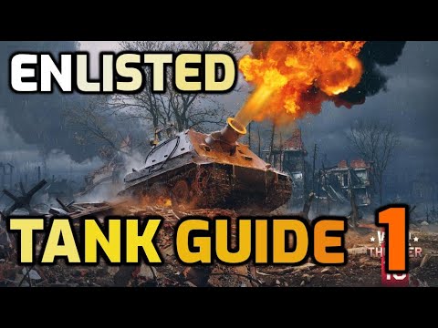 Tank Guide - 1 - Basics & Advanced Strategy - Enlisted Tips & Tricks ...