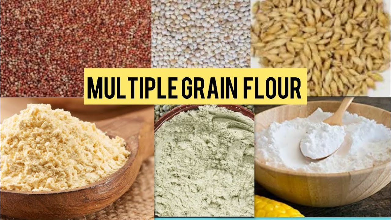 Nutritional Value of Multi-Grain Flour!! Multi-Grain Flour for Health ...