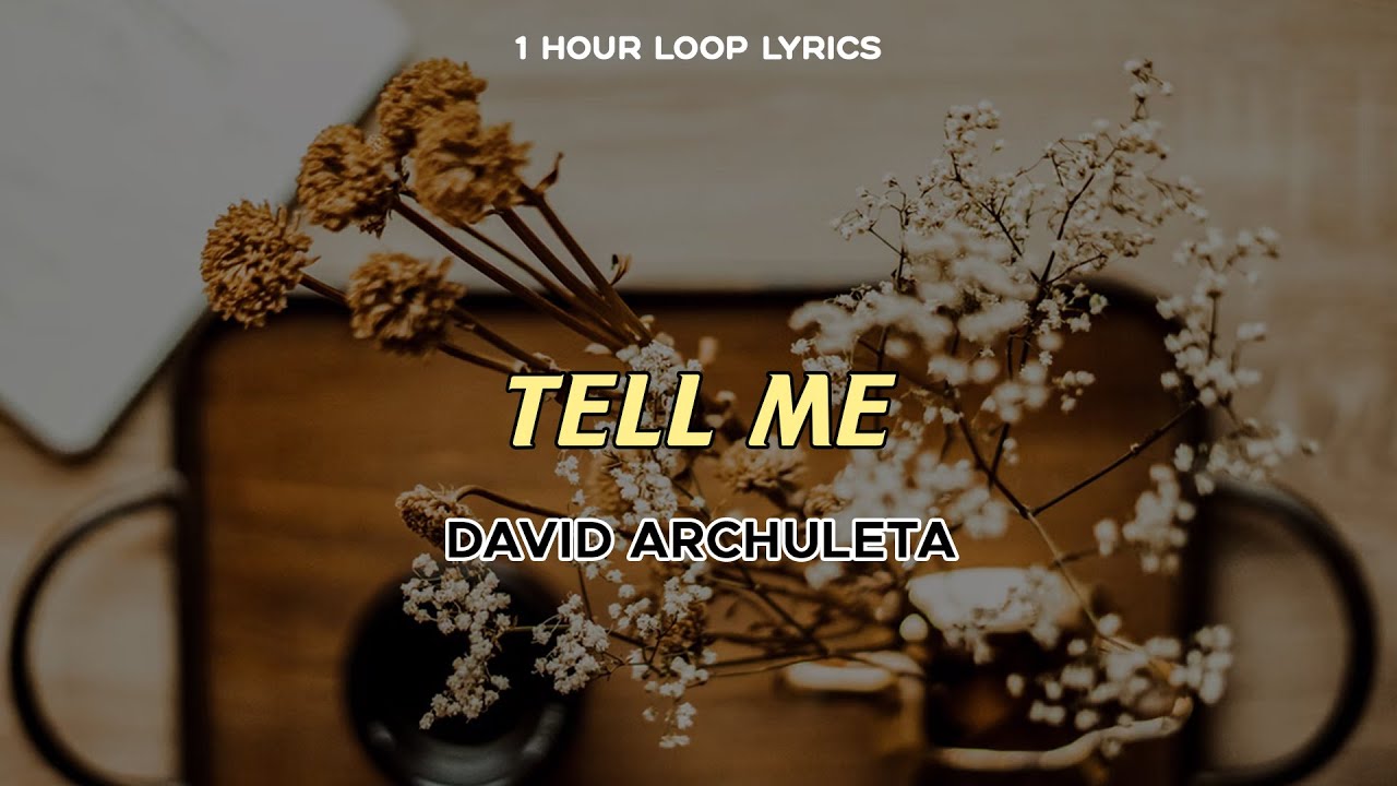 David Archuleta - Tell Me (1 Hour Loop Lyrics) - YouTube