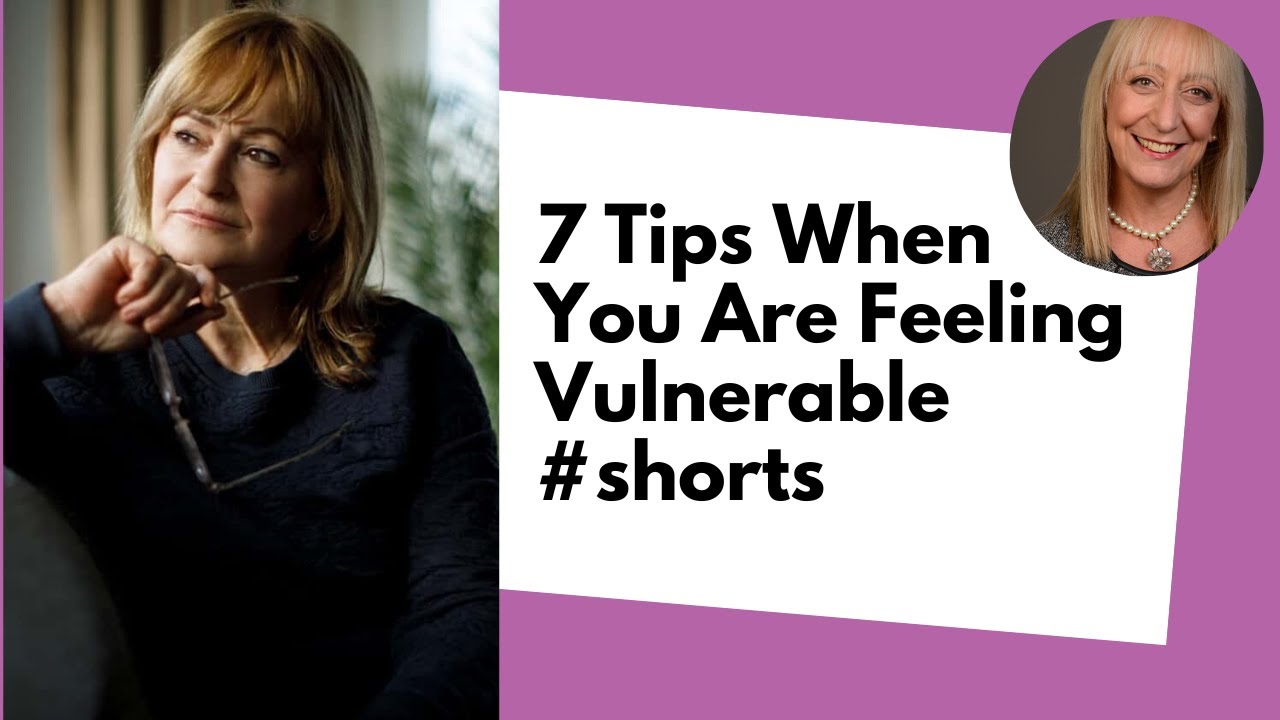 7 Tips When You Feel Vulnerable - YouTube